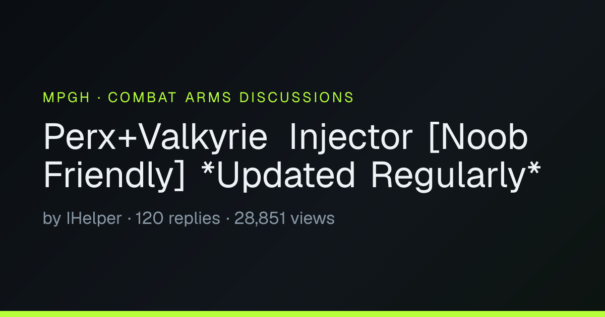 Perx+Valkyrie Injector [Noob Friendly] *Updated Regularly* - MPGH