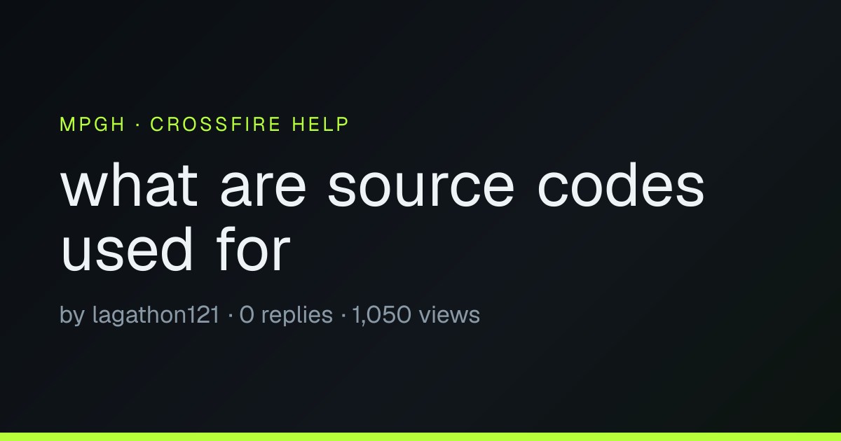 what are source codes used for - MPGH