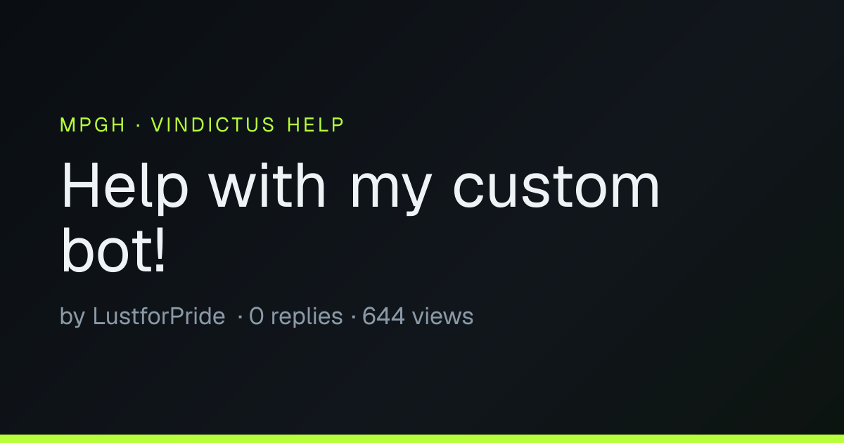 Help with my custom bot! - MPGH